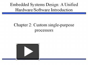 PPT – Chapter 2: Custom single-purpose processors PowerPoint ...