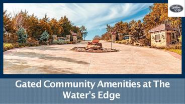 PPT – Gated Community Amenities At The Water's Edge PowerPoint ...