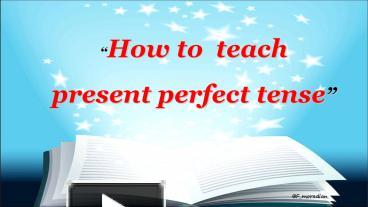 How to teach Present perfect tense presentation | free to download