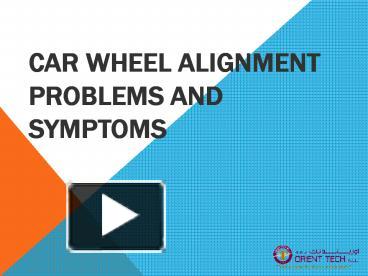 PPT – Car Wheel Alignment Problems and Symptoms PowerPoint presentation ...
