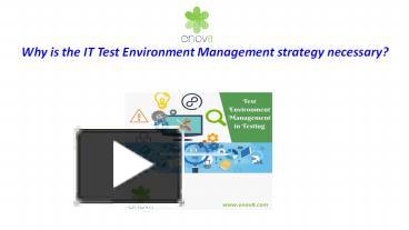 Why is the IT Test Environment Management strategy is necessary ...