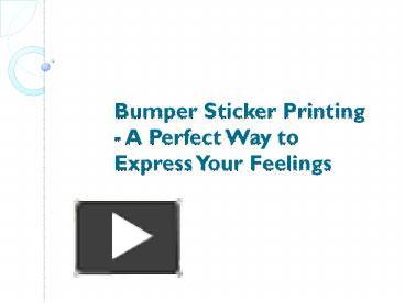 PPT – Bumper Sticker Printing - A Perfect Way to Express Your Feelings ...