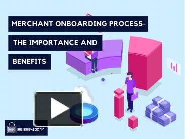 Merchant Onboarding Process- The Importance and Benefits presentation ...
