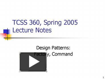 TCSS 360, Spring 2005 Lecture Notes presentation | free to view