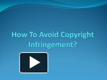 Top On Avoid Copyright Infringement presentation | free to download