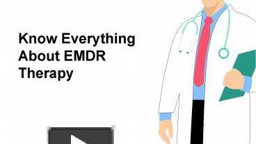 Know Everything About EMDR Therapy presentation | free to download