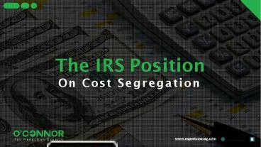 PPT – The IRS Position On Cost Segregation PowerPoint presentation ...