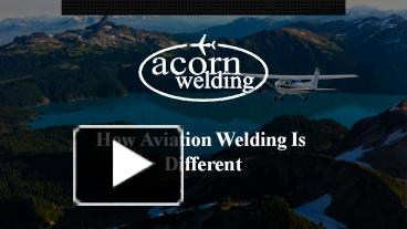 How Aviation Welding Is Different presentation | free to download