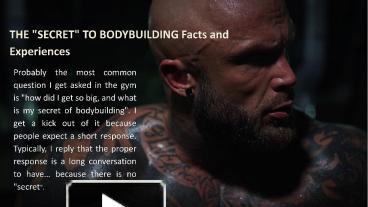PPT – THE "SECRET" TO BODYBUILDING Facts and Experiences PowerPoint ...