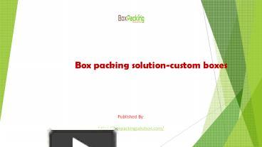 PPT – Box packing solution-custom boxes PowerPoint presentation | free ...