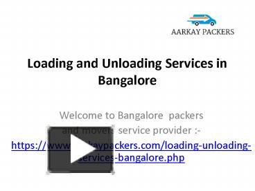 PPT – Loading and Unloading Services in Bangalore PowerPoint ...