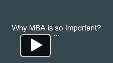 PPT – Why MBA is so Important PowerPoint presentation | free to ...