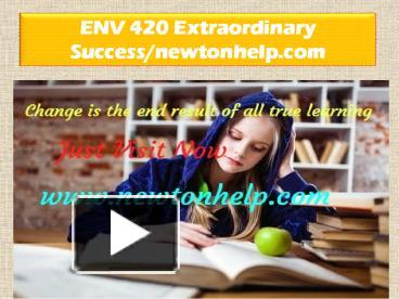 PPT – ENV 420 Extraordinary Success/newtonhelp.com PowerPoint ...