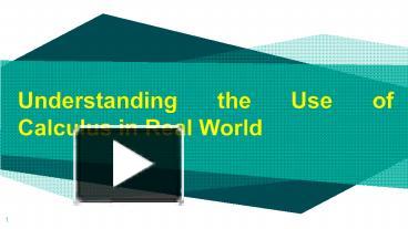 PPT – Understanding the Use of Calculus in Real World PowerPoint ...