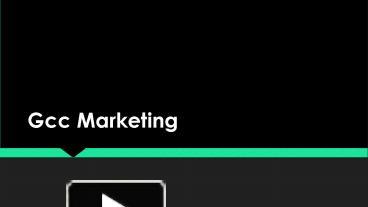 PPT – GCC marketing PowerPoint presentation | free to download - id ...