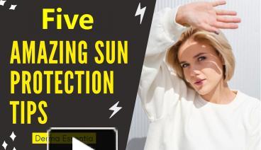 PPT – 5 Amazing Tips to Protect Your Skin from the Sun PowerPoint ...