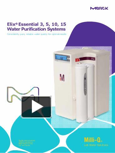 Elix® Essential 3, 5, 10, 15 Water Purification Systems presentation ...
