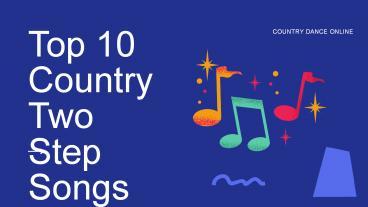 PPT – Best Texas Two Step Songs for Country Dancers PowerPoint ...
