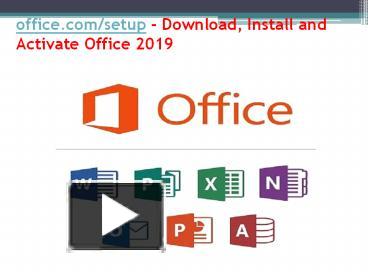 PPT – office.com/setup - Download, Install and Activate Office 2019 ...