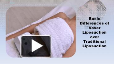 PPT – Basic Differences of Vaser Liposuction over Traditional ...