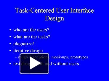 PPT – TaskCentered User Interface Design PowerPoint presentation | free ...