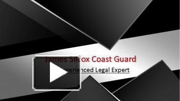 PPT – James Silcox Coast Guard An Experienced Legal Expert PowerPoint ...