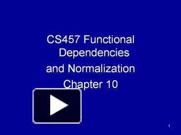 PPT – CS457 Functional Dependencies PowerPoint presentation | free to ...