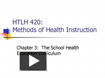HTLH 420: Methods of Health Instruction presentation | free to view