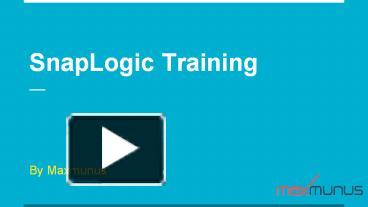 SnapLogic Training gives you a brief idea how to manage & handle the ...