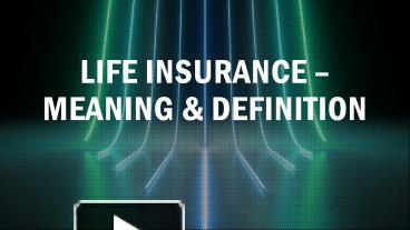 Life Insurance Meaning & Definition presentation | free to download