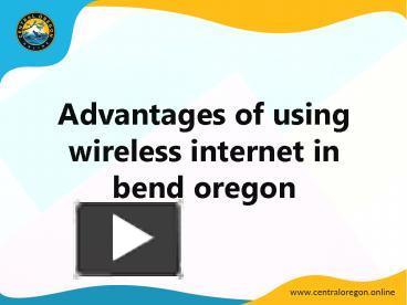 PPT – Advantages Of Using Wireless Internet In Bend Oregon PowerPoint ...
