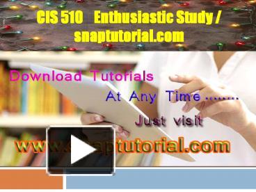 cis 510 Enthusiastic Study / snaptutorial.com presentation | free to ...
