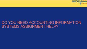 Accounting Information Systems Assignment Help presentation | free to ...