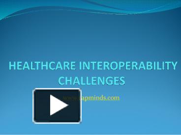 PPT – Hidden Secrets Of Healthcare Interoperability Challenges ...