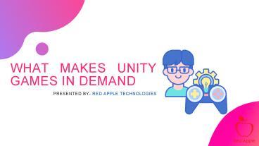What Makes Unity Games In Demand presentation | free to download