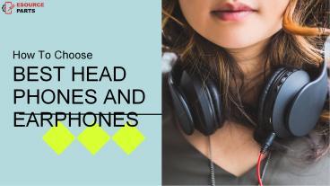 PPT – How to Choose Best Head phones and Earphones PowerPoint ...