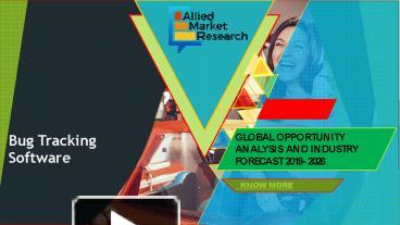 PPT – Bug Tracking Software Market Share, Size and Forecast By 2026 ...