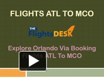 PPT – Flights ATL To MCO PowerPoint presentation | free to download ...