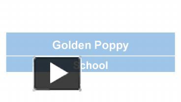 PPT – Golden Poppy Schools PowerPoint presentation | free to download ...