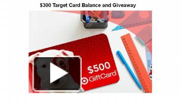 PPT – $300 Target Card Balance and Giveaway PowerPoint presentation ...
