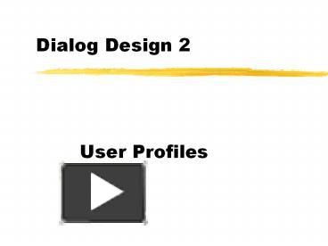PPT – Dialog Design 2 PowerPoint presentation | free to download - id ...