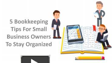 PPT – 5 Bookkeeping Tips For Small Business Owners To Stay Organized ...