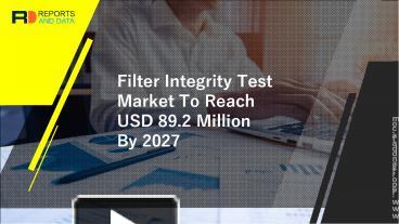PPT – Global Filter Integrity Test Market with Emerging Trends, Global ...