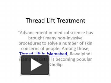 PPT – Thread Lift Treatment PowerPoint presentation | free to download ...