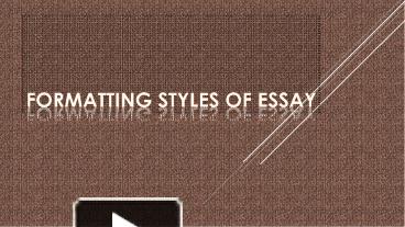 PPT – Formatting Styles of Essay PowerPoint presentation | free to ...