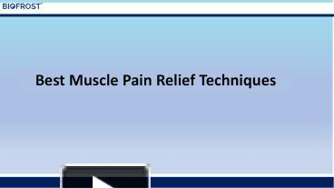 Best Muscle Pain Relief Techniques presentation | free to download