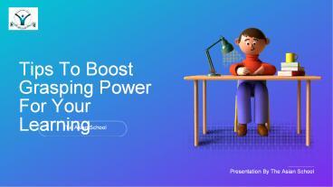 PPT – Tips To Boost Grasping Power For Your Learning PowerPoint ...