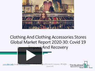 Clothing And Clothing Accessories Stores Market Key Players, Growth ...