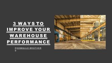 3 Ways to Improve Your Warehouse Performance presentation | free to ...