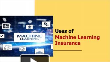 PPT – Machine Learning Insurance Uses PowerPoint presentation | free to ...